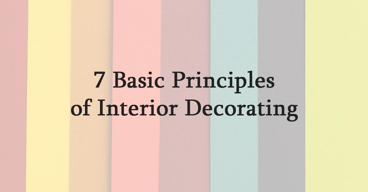 7 Basic Principles of Interior Decorating
