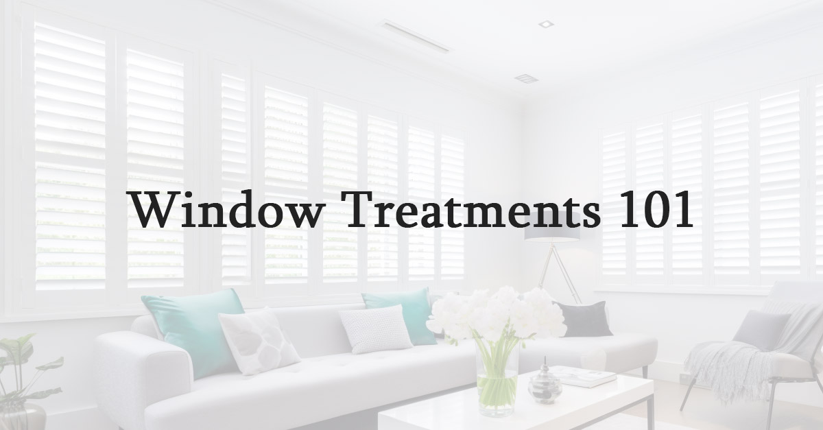 Window treatments 101